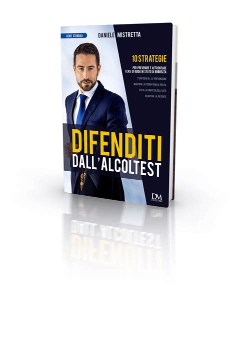 Difenditi Dall Alcoltest Guida In Stato Di Ebbrezza Il Libro