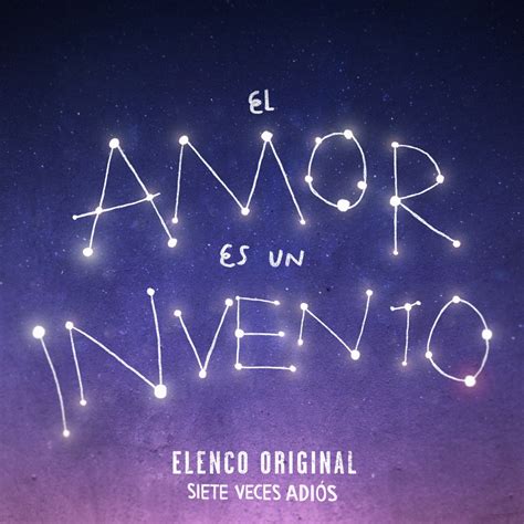 El Amor Es un Invento Elenco Original SIETE VECES ADIÓS feat Esván