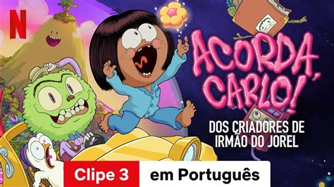 Acorda Carlo Temporada Clipe Trailer Em Portugu S Netflix