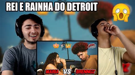 REACT REI X RAINHA DO DETROIT MARIA Vs BRENNUZ Batalha Da Leste