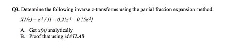 solved q3 determine the following inverse z transforms