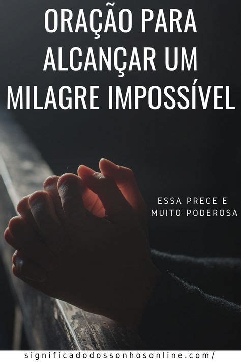 Ora O Para Alcan Ar Um Milagre Imposs Vel Essa Prece Muito