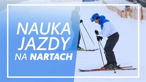 Jak zacząć jeździć na nartach Nauka jazdy na nartach DecaExpert