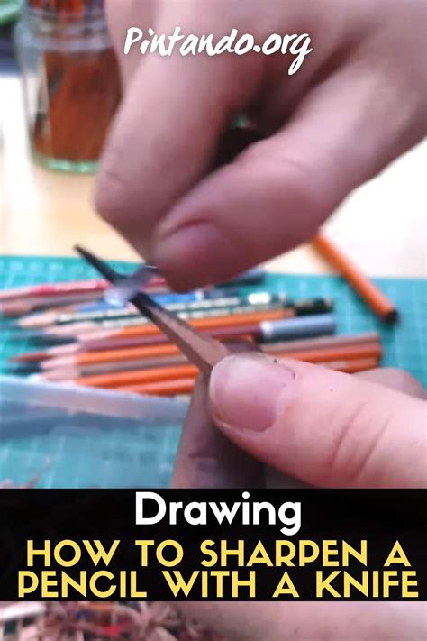 How To Sharpen A Pencil With A Knife For Drawing Pintando Org