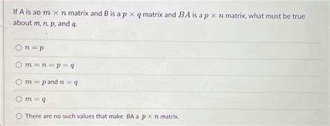 solved if a is an m x n matrix and b is a p x q matrix and
