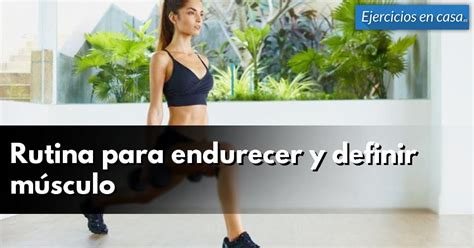 Entrenamiento para endurecer y definir músculos en casa Ejercicios En