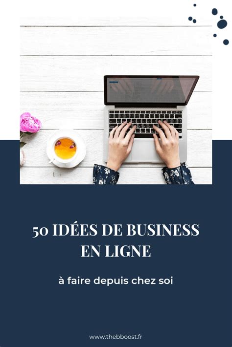 Id Es De Business En Ligne Faire Depuis Chez Soi Thebboost
