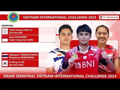 Draw Jadwal Semifinal Vietnam International Challenge 2024 Besok