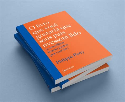 O livro que você gostaria que seus pais tivessem lido Philippa Perry