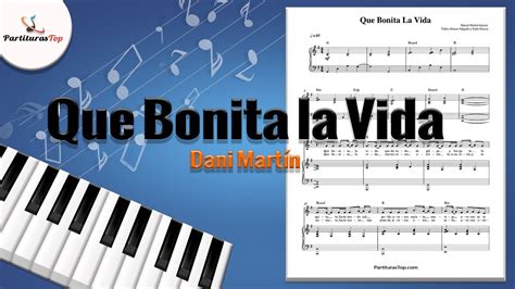 Partitura Que Bonita La Vida Dani Martin Partitura Para Piano Youtube
