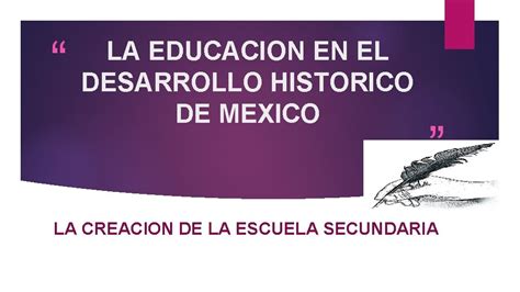 LA EDUCACION EN EL DESARROLLO HISTORICO DE MEXICO