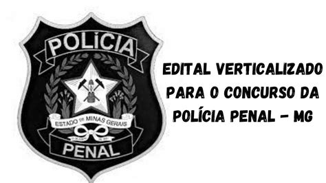 Edital Verticalizado Gratuito Para O Concurso Da Pol Cia Penal Mg