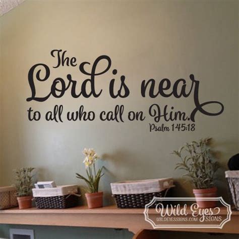 Psalm V Vinyl Wall Decal The Lord Is Near To All Who Call On Him