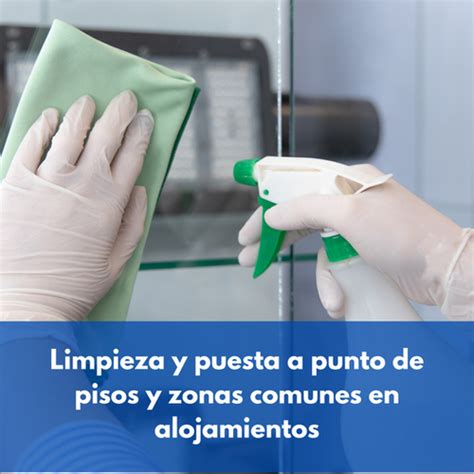 Limpieza Y Puesta A Punto De Pisos Y Zonas Comunes En Alojamientos