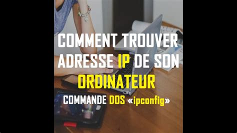 Comment Trouver Adresse IP De Son PC YouTube