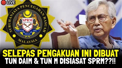 SELEPAS PENGÁKUÁN INI DIBUAT TUN DIAM TUN M DISIÁSÁT SPRM YouTube