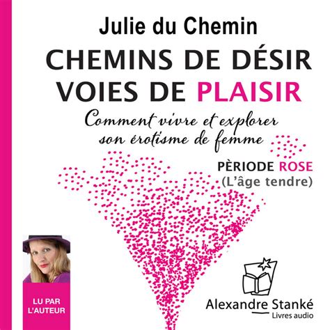 Chemins de désir voies de plaisir Comment vivre et explorer son