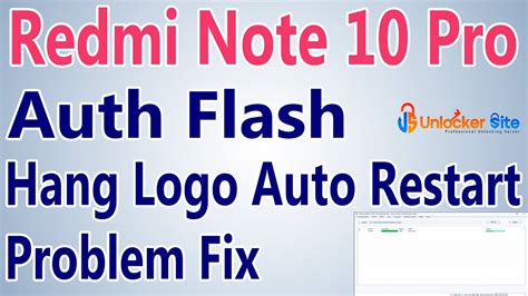 Xiaomi Redmi Note 10 Pro Auth Flash Hang Logo Auto Restart Problem