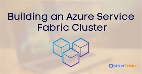 Building An Azure Service Fabric Cluster