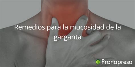 Remedios Para La Mucosidad De La Garganta