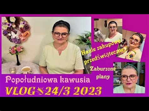 VLOG 24 3 ZABURZONE PLANY HAULE PRZEDŚWIĄTECZNE POPOŁUDNIOWA