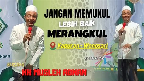 PENGAJIAN UMUM BERSAMA KH MUSLEH ADNAN LIVE KAPURAN WONOSARI BONDOWOSO