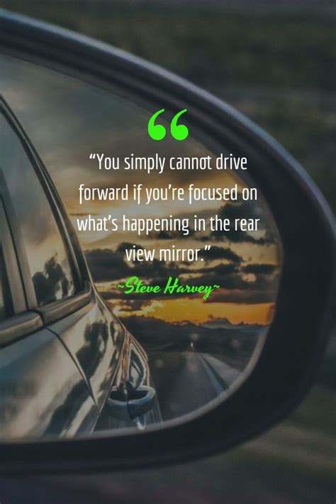 A Car S Side Mirror With A Quote From Steve Harvey On The Rear View Mirror