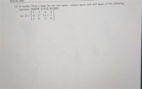 solved 3 6 marks find a basis for the row space column