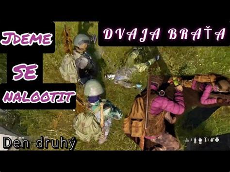DAYZ JDEME SE NALOOTIT DEN DRUHÝ YouTube
