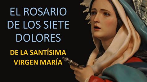 Descubre Los Siete Dolores M S Profundos De La Virgen De Los Dolores