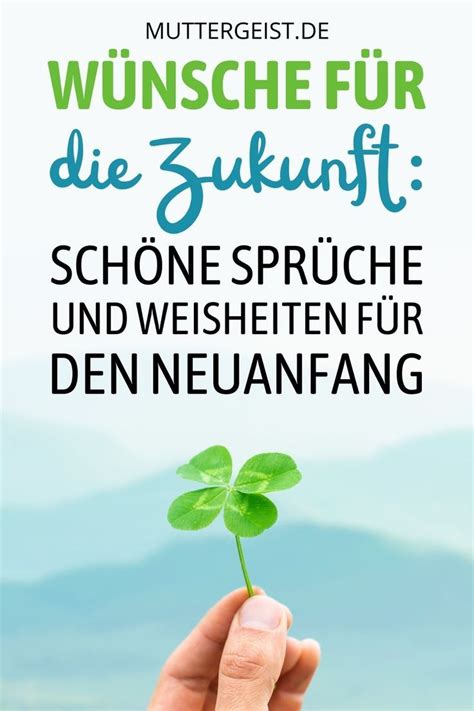 Wünsche für Zukunft schöne Sprüche und Weisheiten für den