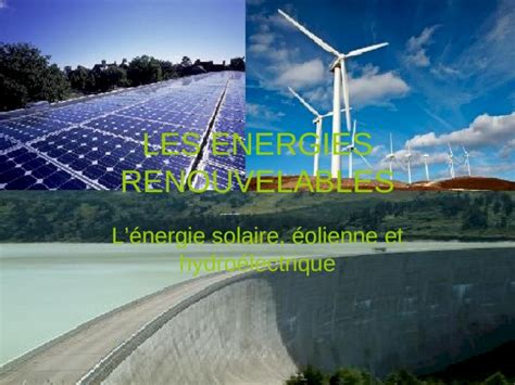 PPT LES ENERGIES RENOUVELABLES Lénergie solaire éolienne et