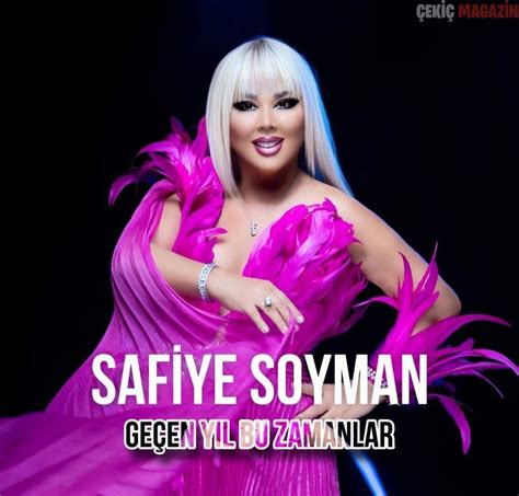 Safiye Soyman Geçen Yıl Bu Zamanlar Yayında Çekiç Magazin