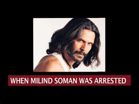 When Milind Soman Was Arrested Youtube