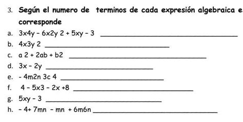 segun el numero de terminos de cada expresión algebraica escribe el