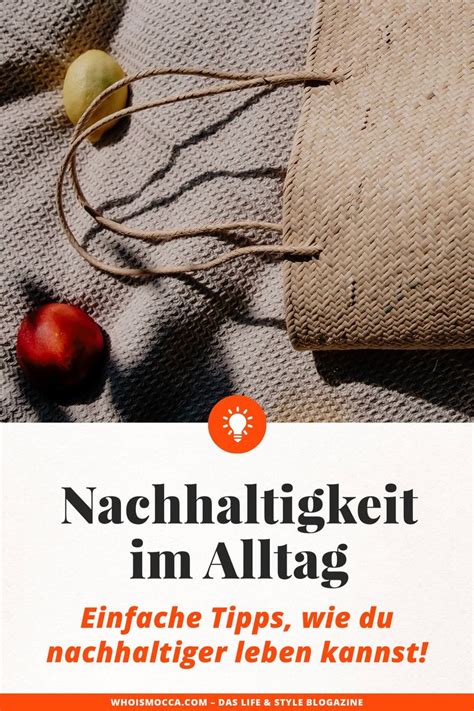 Nachhaltigkeit Im Alltag Einfache Tipps Wie Du Nachhaltiger Leben
