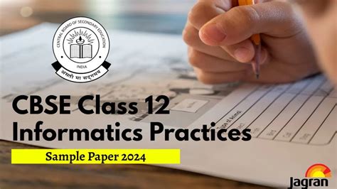cbse informatics practices sample paper 2024 cbse class 12 informatics practices sample paper