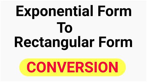 exponential to rectangular form conversion complex form conversion youtube