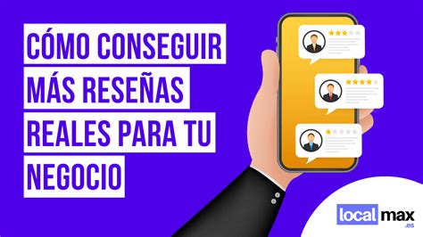Cómo conseguir más reseñas online para tu negocio Local Max