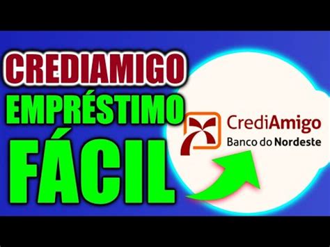EMPRÉSTIMO CREDIAMIGO BANCO DO NORDESTE É MUITO FÁCIL DE FAZER YouTube