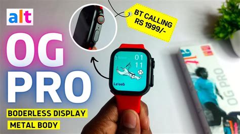 Alt OG Pro Calling Smartwatch Detailed Review Unboxing Best Calling
