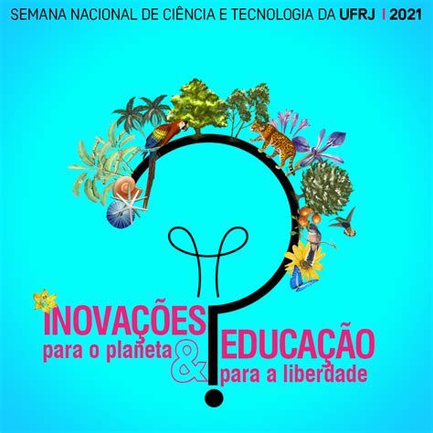 Semana Nacional de Ciência e Tecnologia da UFRJ 2021 Portal de Eventos