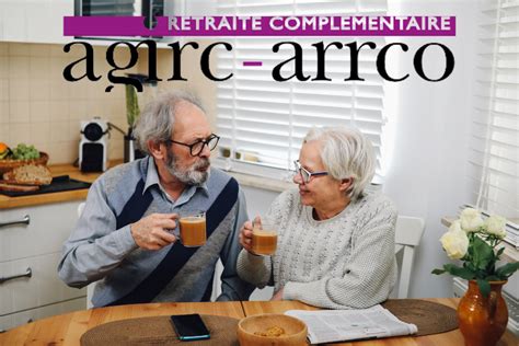 Agirc Arrco découvrez quand sera versée votre retraite complémentaire