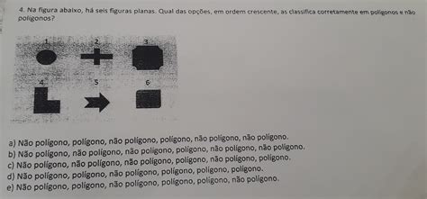 Solved 4 Na figura abaixo há seis figuras planas Qual das opções