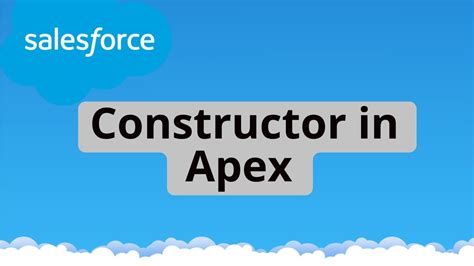 Tutorial Constructor In Apex What Is Constructor And How To Write