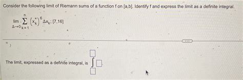 solved consider the following limit of riemann sums of a