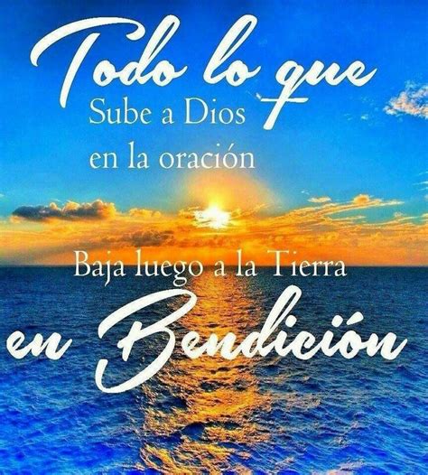 Todo lo que sube a Dios en oración baja a las tierra en bendicion