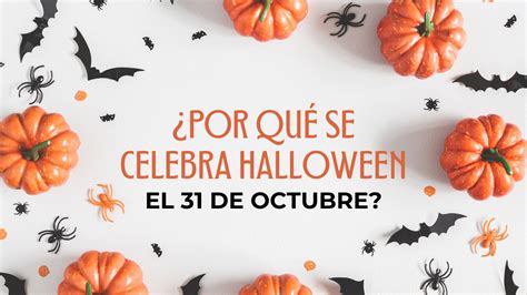 Por qué se celebra el Halloween el 31 de octubre Revista Marketing