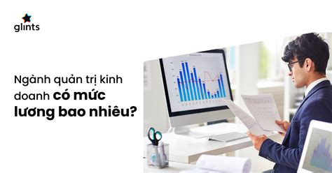 Mức lương trung bình của ngành quản trị kinh doanh là bao nhiêu