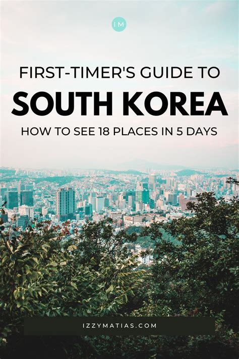 South Korea Itinerary How To See Places In Days First Time South